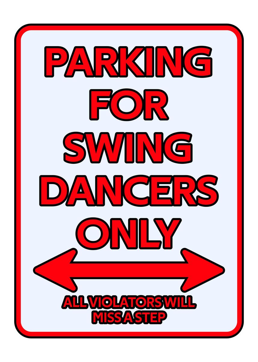 'Dancers Parking sign' Poster, picture, metal print, paint by schmidde ...