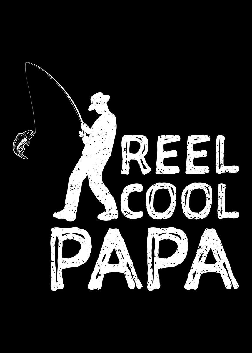 'Reel Cool Papa' Poster by DesignsByJnk5 | Displate