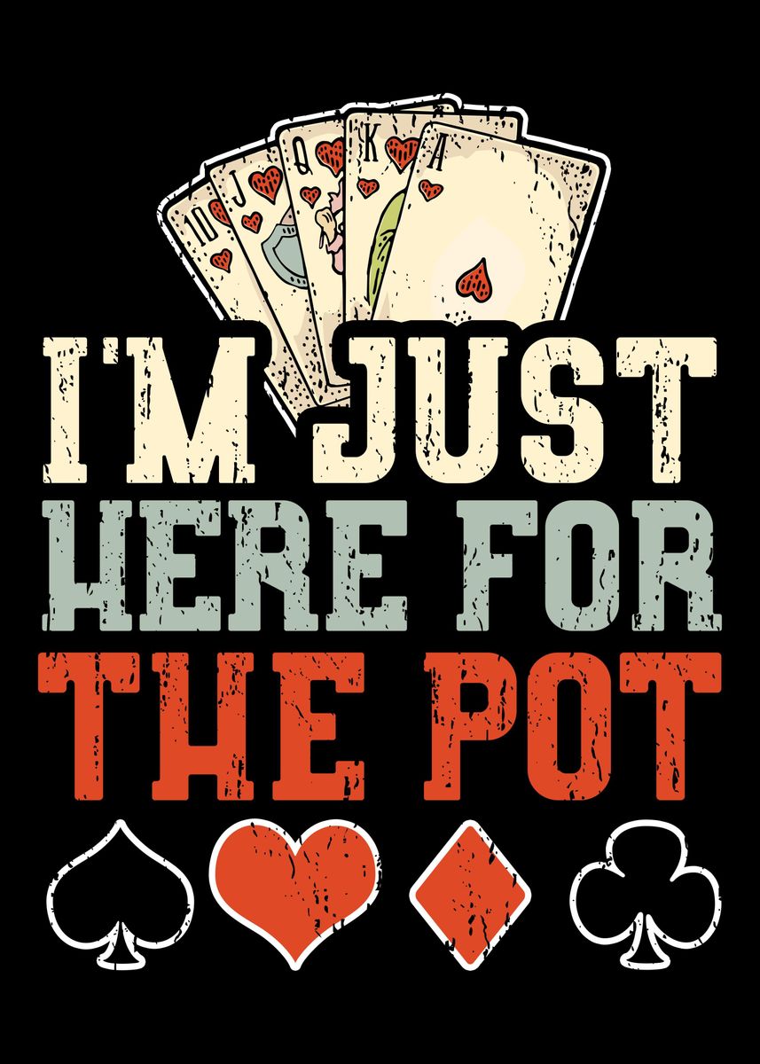 'Im Just Here For The Pot' Poster, picture, metal print, paint by ...