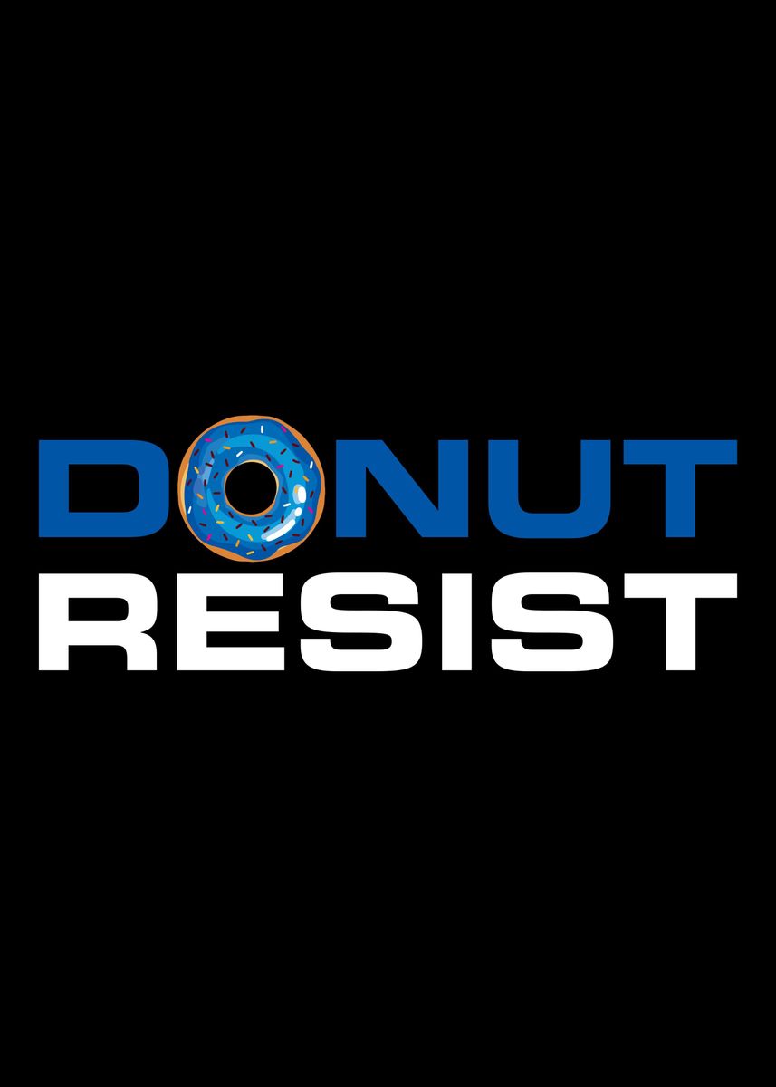 'Donut Resist' Poster by CatRobot | Displate