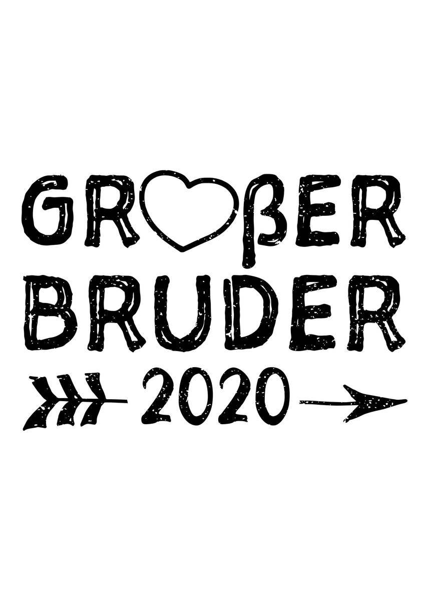 'Groer Bruder 2020' Poster, picture, metal print, paint by ...