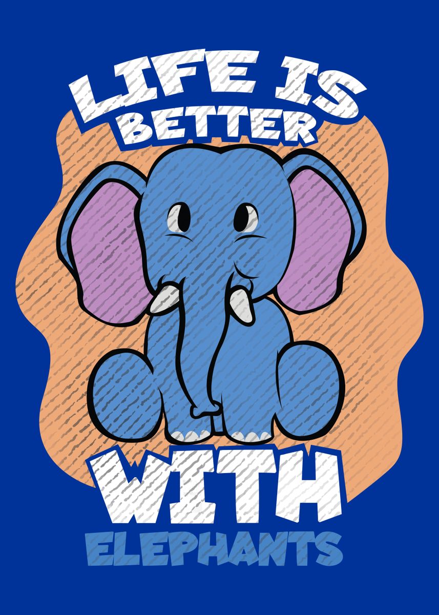 'Elephants Better Life' Poster, picture, metal print, paint by ShirTom ...