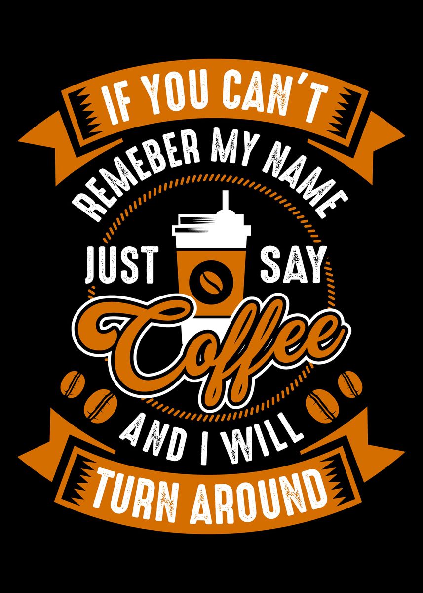 'Call me Coffee' Poster, picture, metal print, paint by Artistic ...