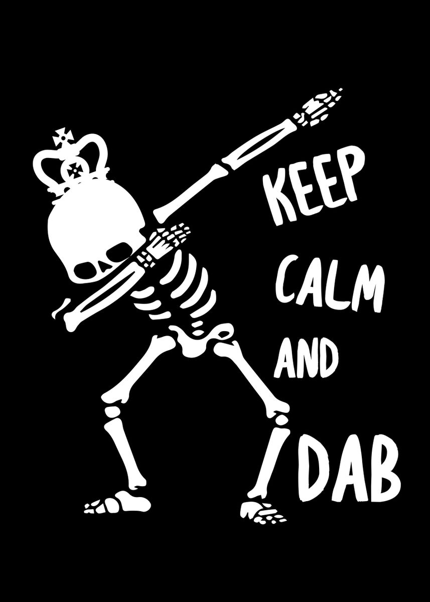 'Keep Calm And Dab' Poster, picture, metal print, paint by ZS C O M M E ...