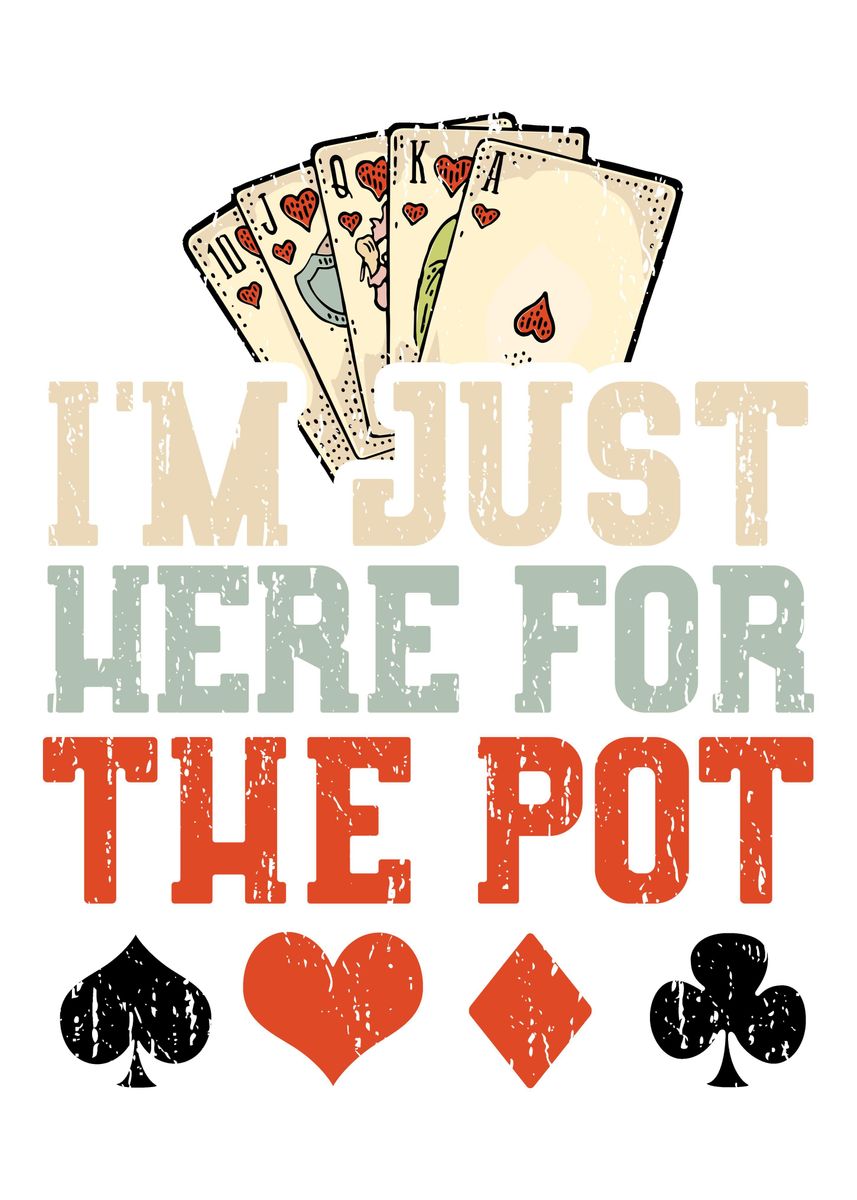 'Im Just Here For The Pot' Poster, picture, metal print, paint by ...