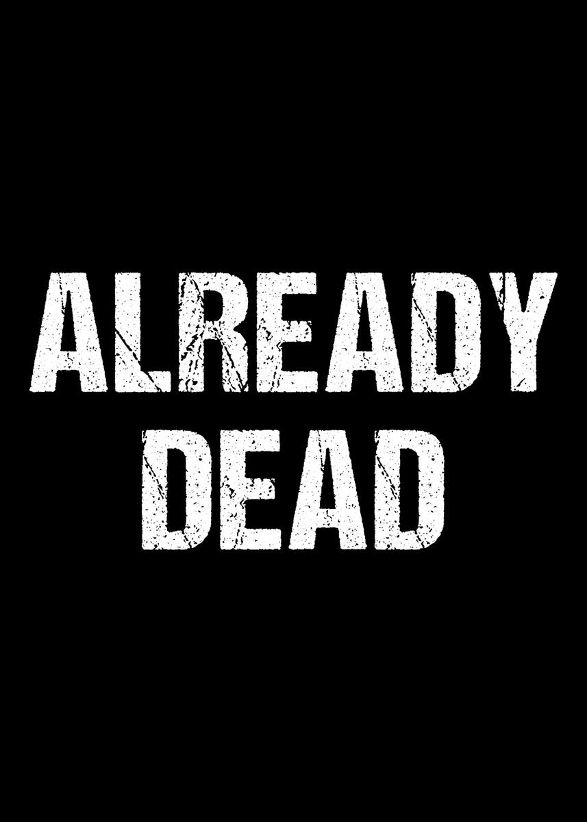 'Already Dead' Poster, picture, metal print, paint by Marcel Ahrens ...