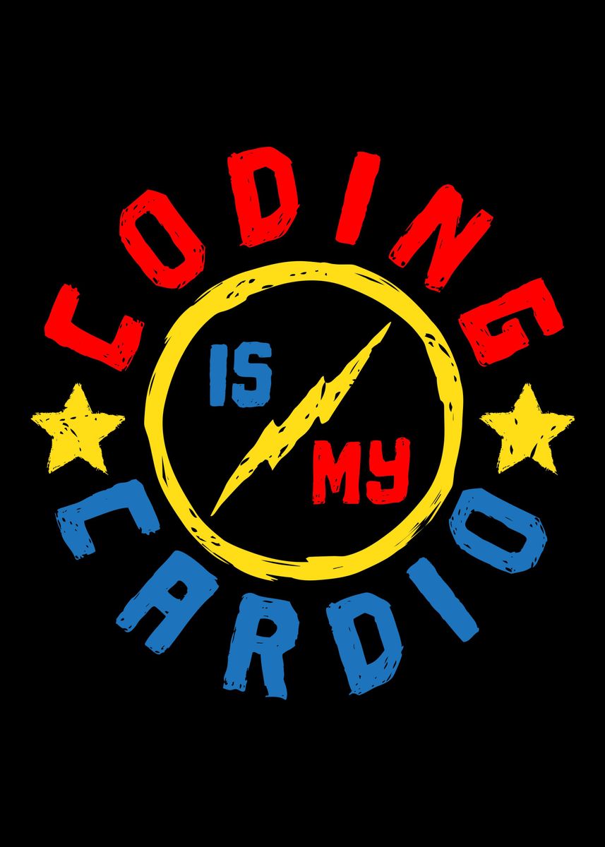 'Coding Is My Cardio Funny ' Poster, picture, metal print, paint by ...