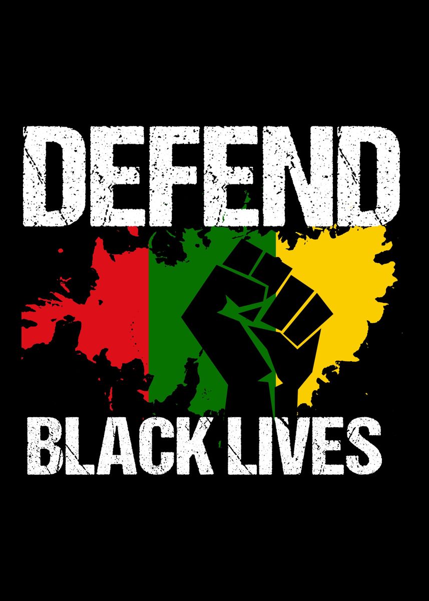 'Defend Black Lives' Poster, picture, metal print, paint by Cooldruck ...