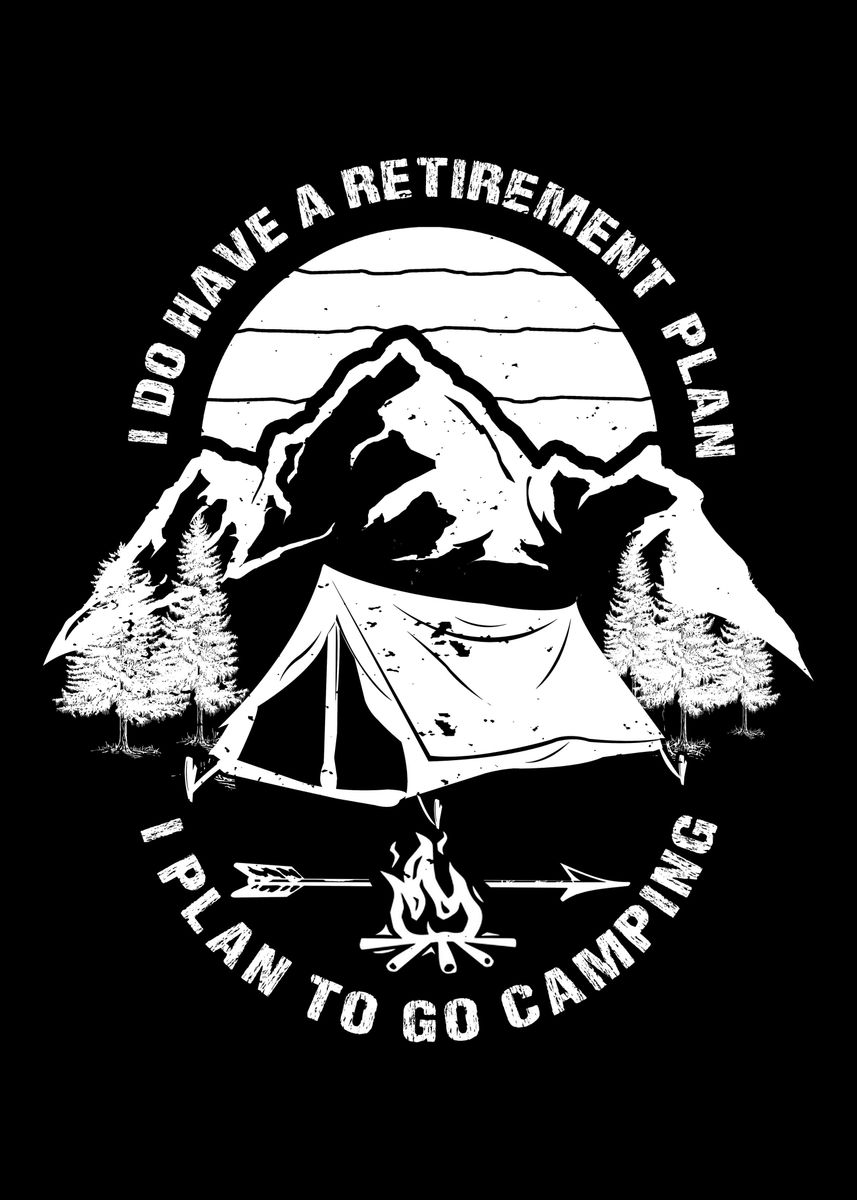 'Retirement Plan Camping' Poster, picture, metal print, paint by ...