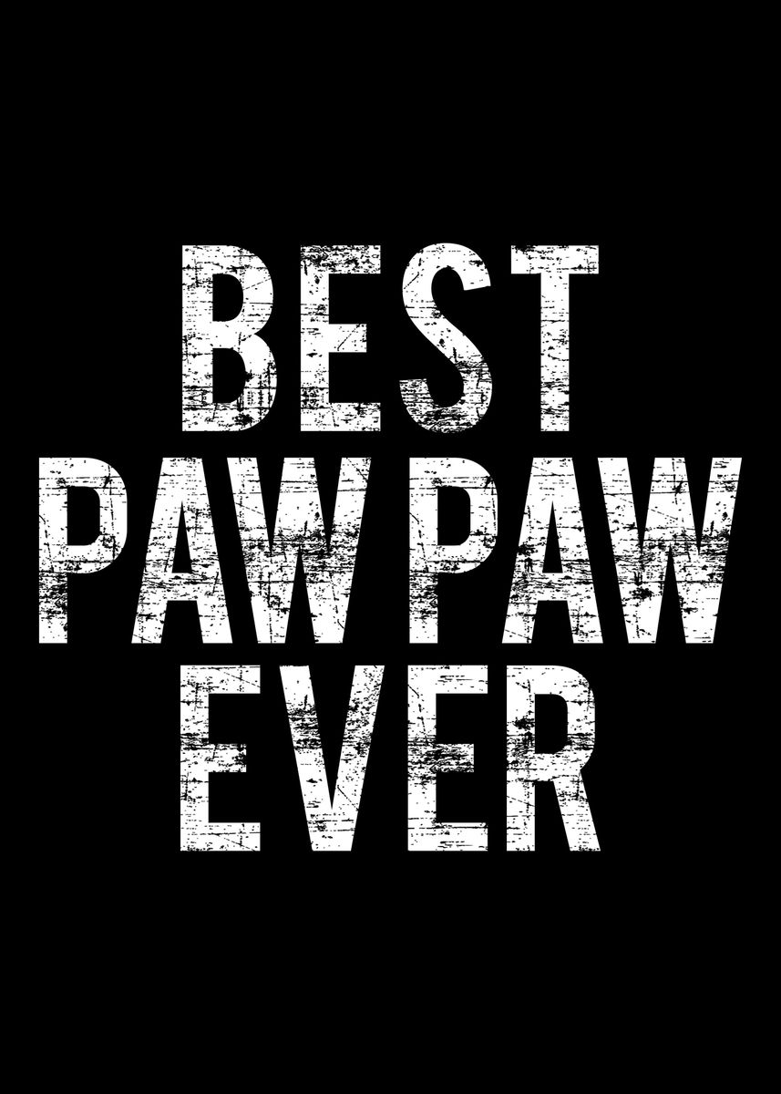 'Best Paw Paw Ever Fathers ' Poster, picture, metal print, paint by ...