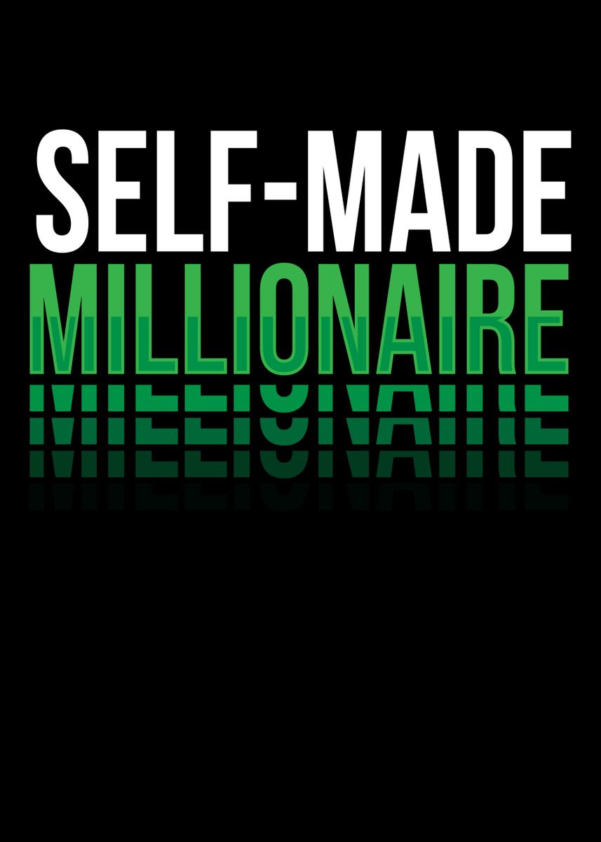 'Self Made Millionaire Rich' Poster, picture, metal print, paint by ...