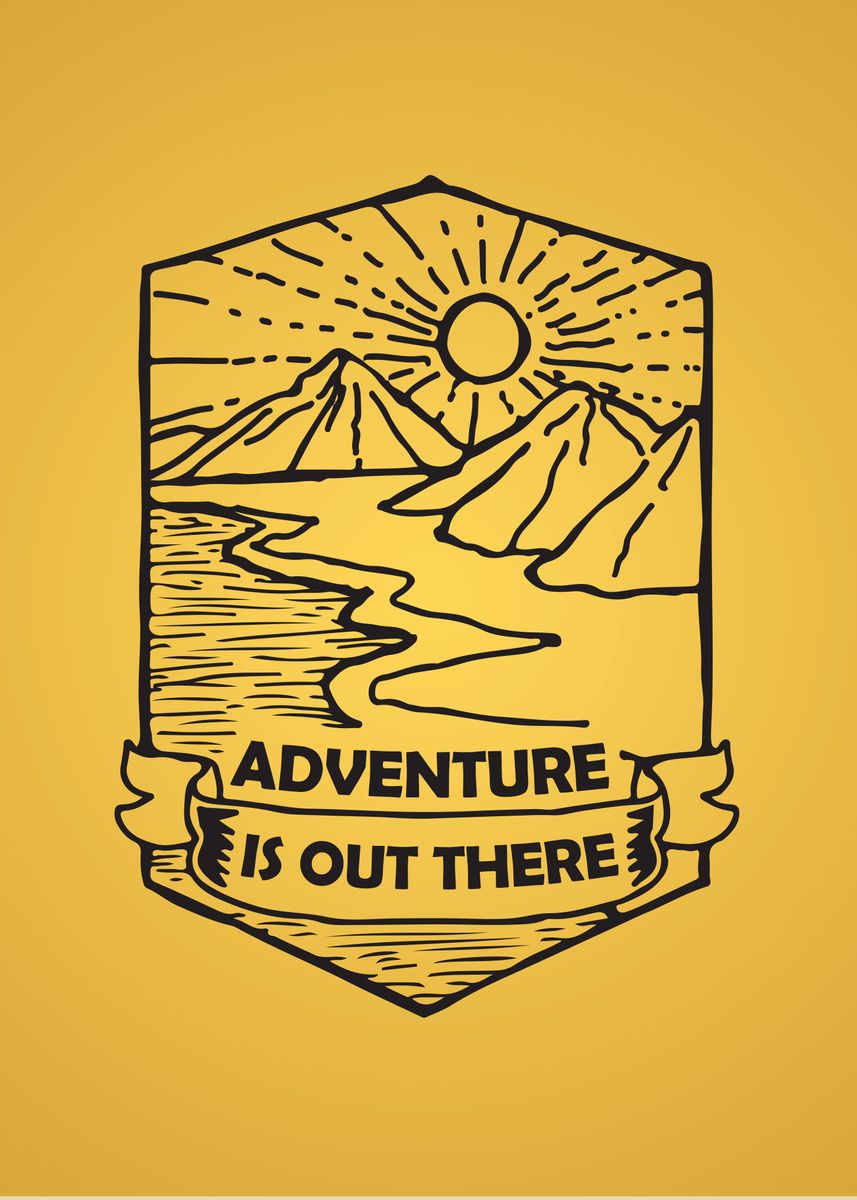 'Adventure is out there' Poster by A Memer | Displate
