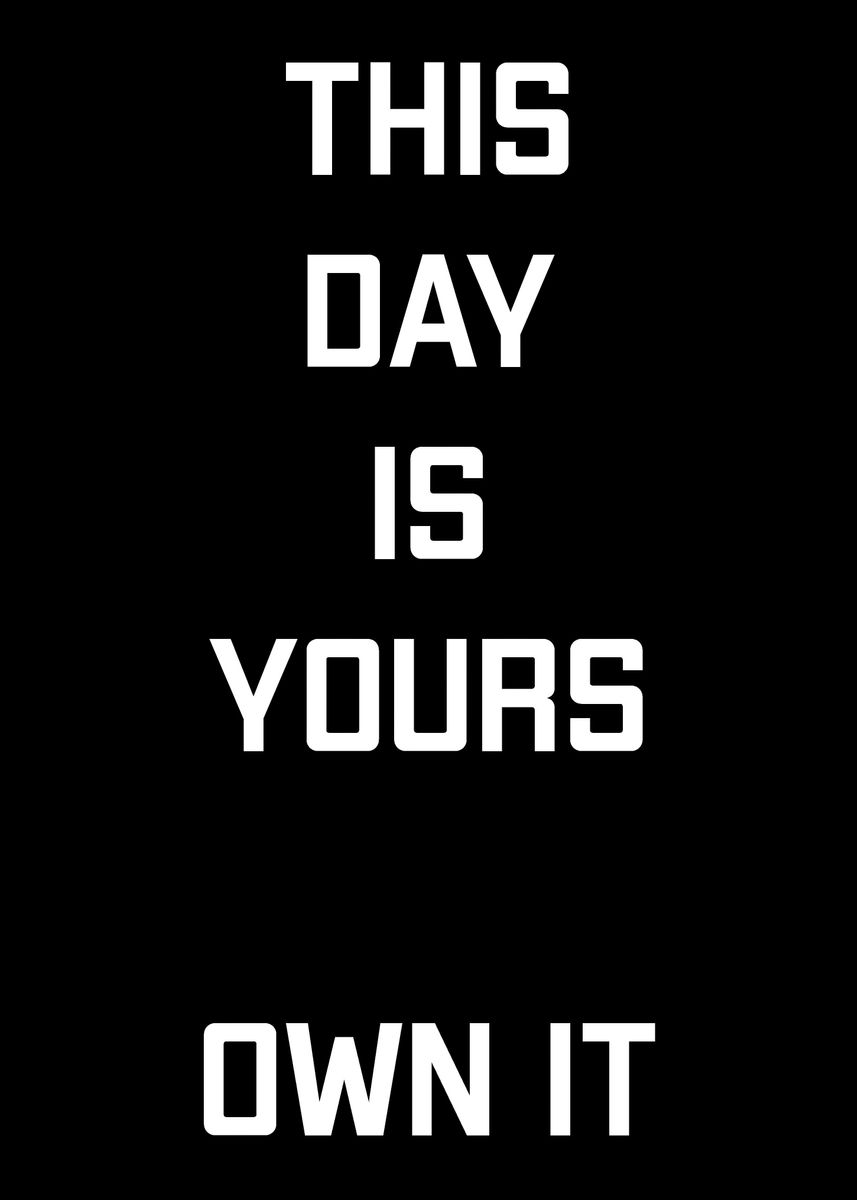 'This Day Is Yours' Poster, picture, metal print, paint by Whoisangulo ...