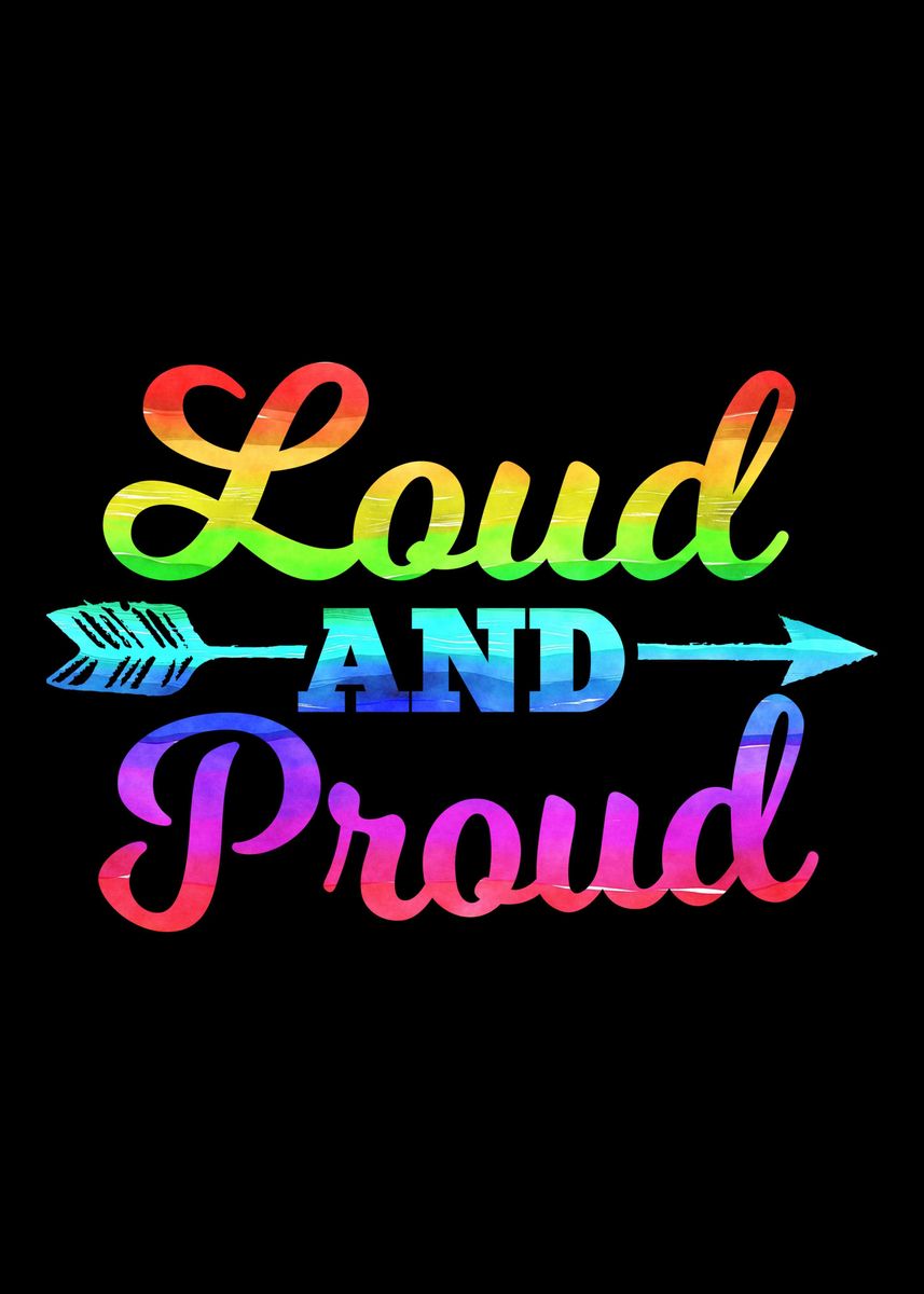 'Loud and Proud' Poster, picture, metal print, paint by Cooldruck ...