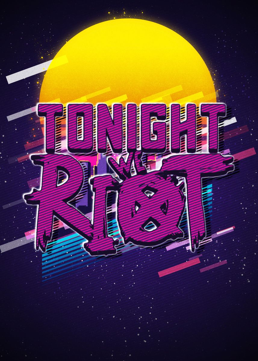 'tonight we riot' Poster, picture, metal print, paint by klein | Displate