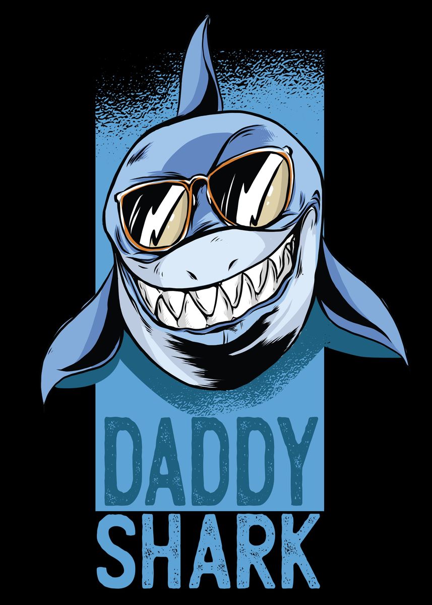 'DADDY SHARK' Poster by Tim Hinz | Displate