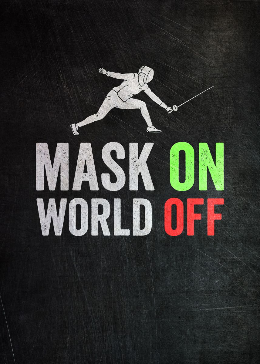 'Mask On World Off Fencer' Poster by PosterWorld | Displate