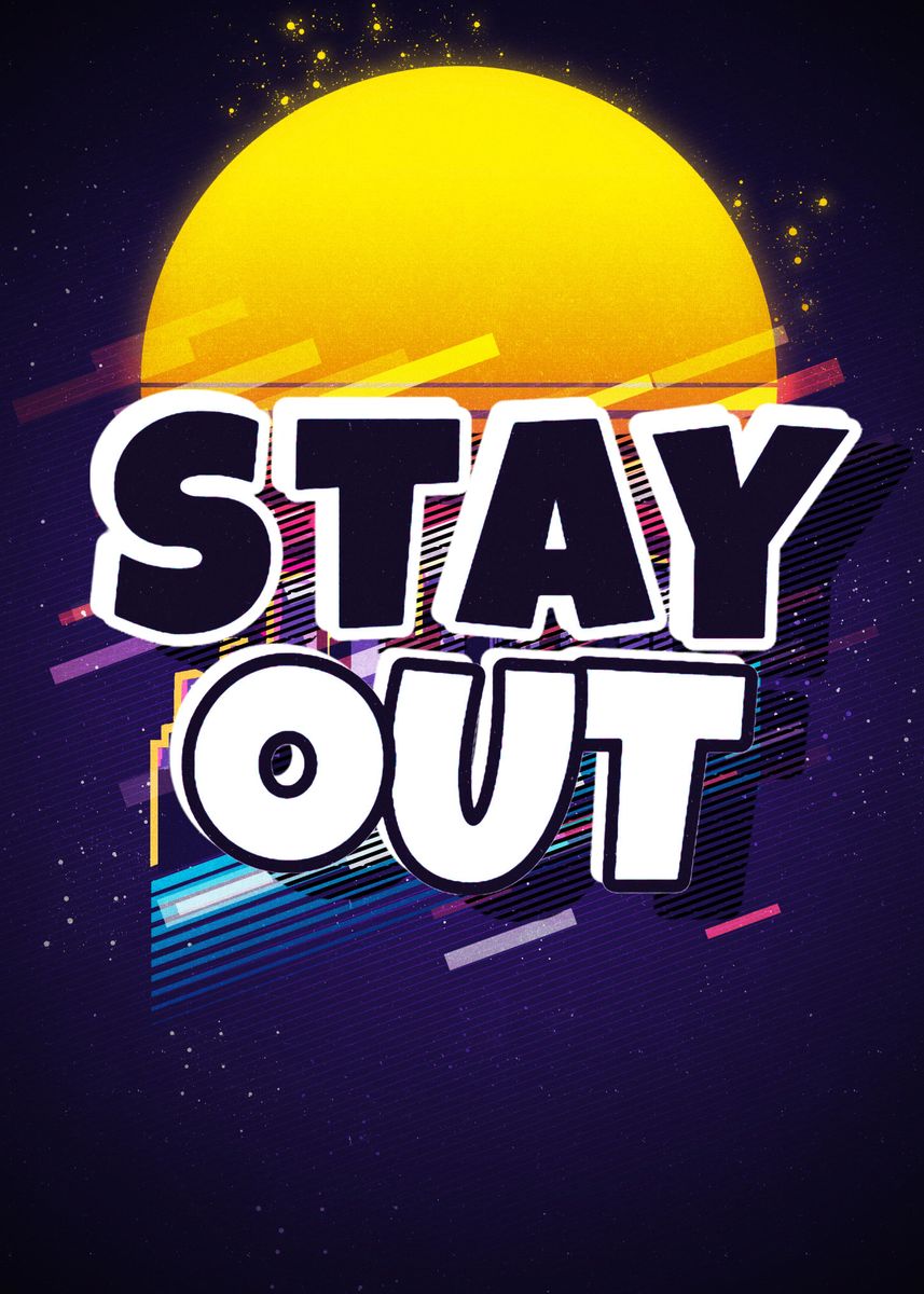 'Stay Out' Poster, picture, metal print, paint by Elijah 21 | Displate