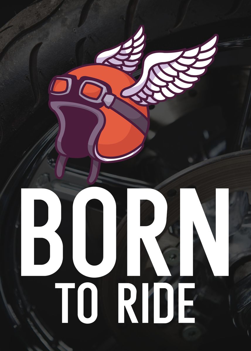'Biker Born to ride' Poster, picture, metal print, paint by maxdesign ...