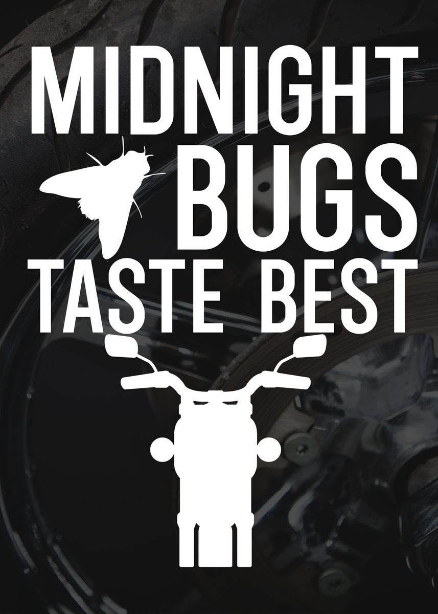 'Midnight bugs taste best' Poster, picture, metal print, paint by ...