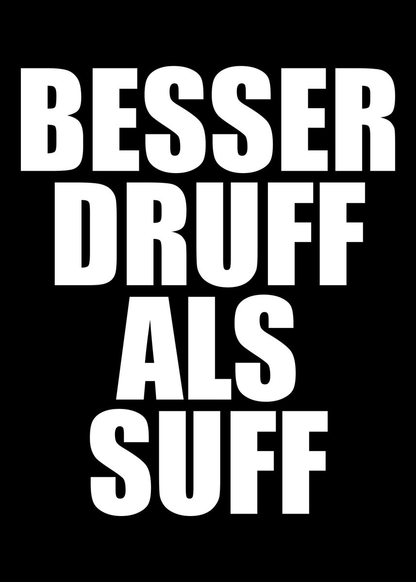 'Besser Druff als Suff' Poster, picture, metal print, paint by Marcel ...