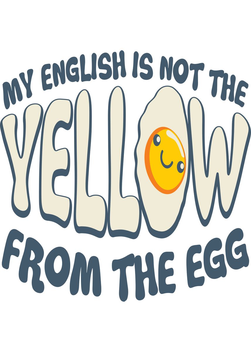 'My english is not' Poster, picture, metal print, paint by ...