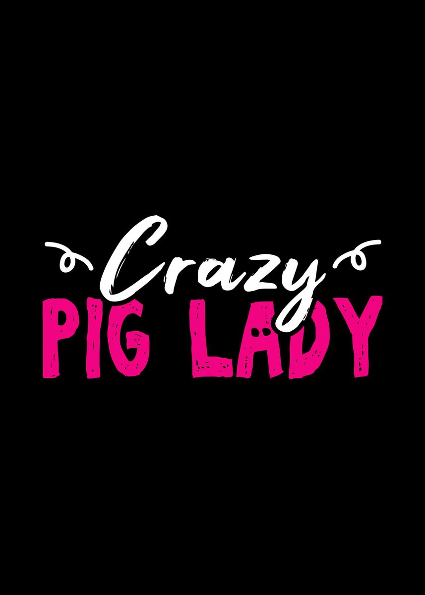 'Crazy Pig Lady Funny Farme' Poster by Mealla | Displate
