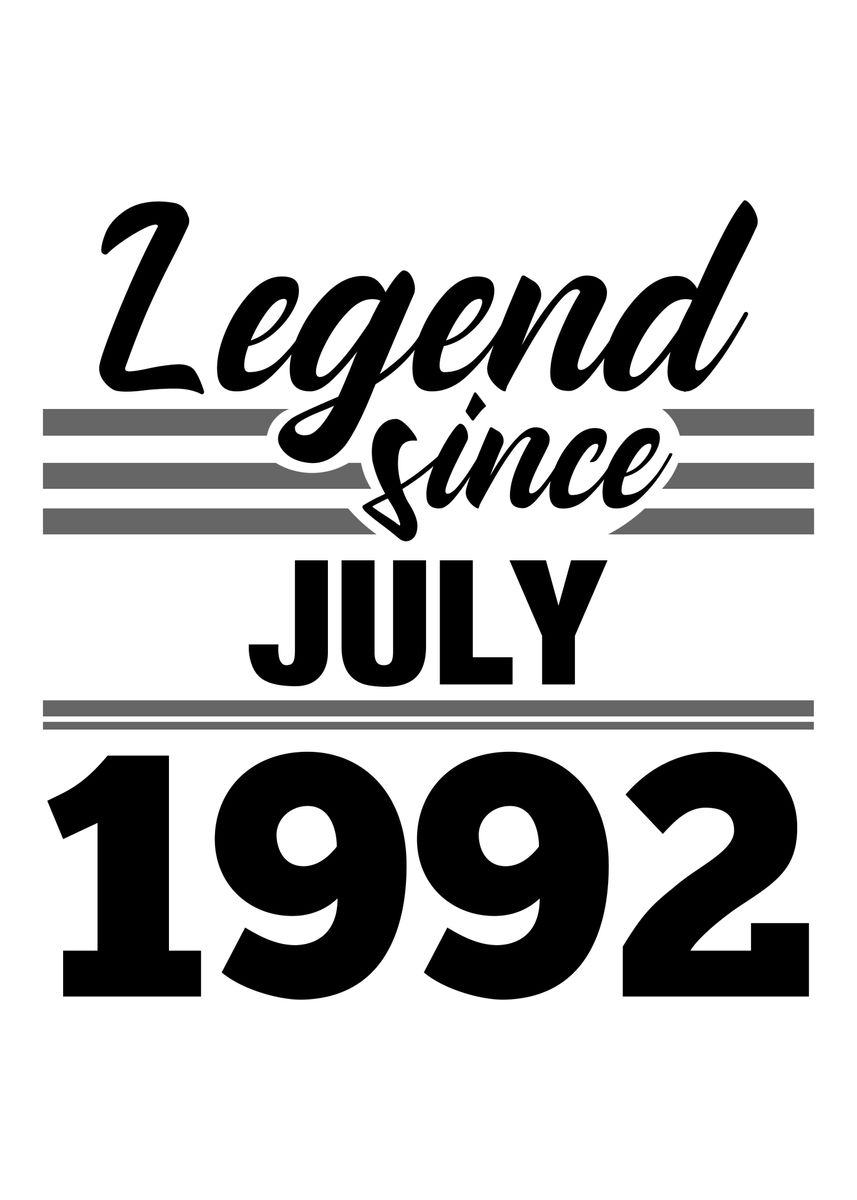 'Legend Since July 1992' Poster, picture, metal print, paint by ...