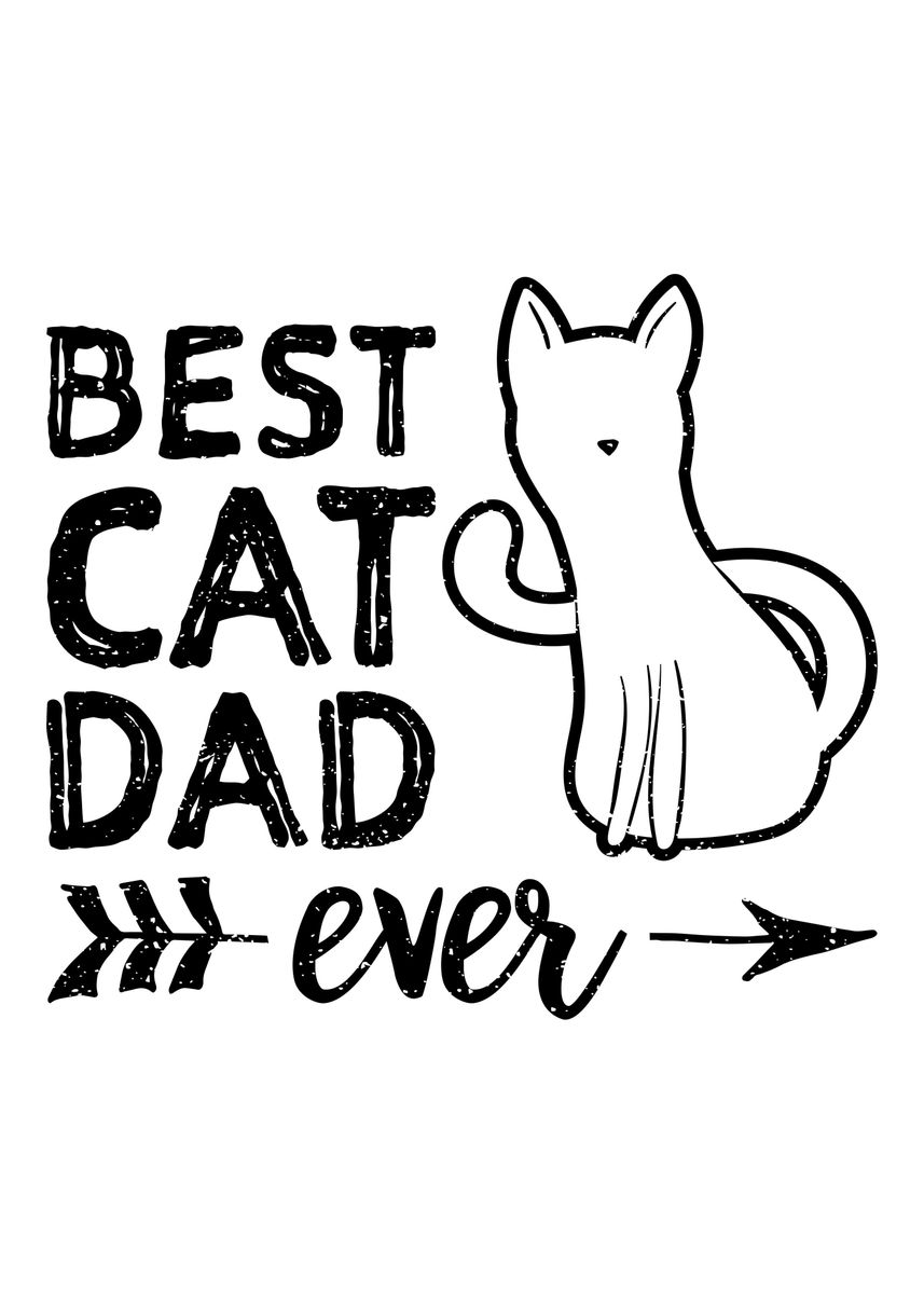 'Best Cat Dad Ever' Poster, picture, metal print, paint by ...