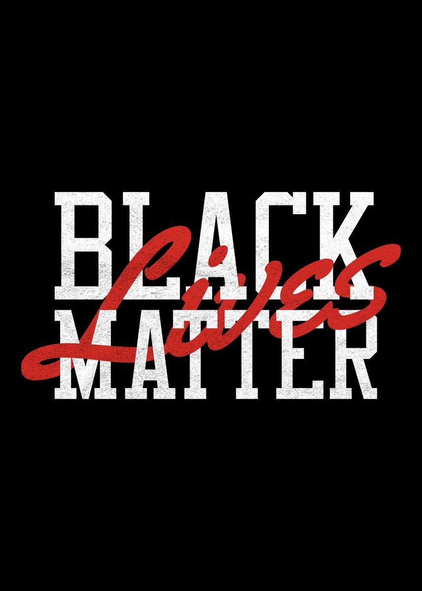 'Lives Matter' Poster, picture, metal print, paint by Cooldruck | Displate