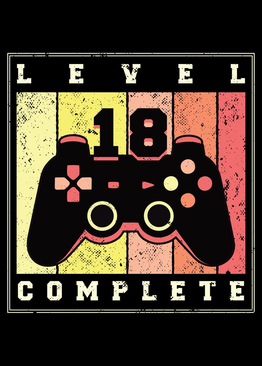 'Level 18 Complete' Poster by DavinciStore21 | Displate