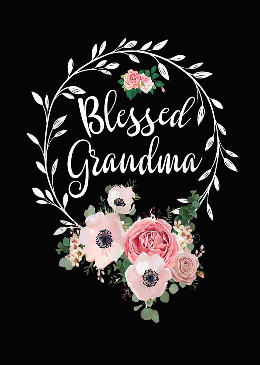 'Blessed Grandma With Flora' Poster, picture, metal print, paint by ...