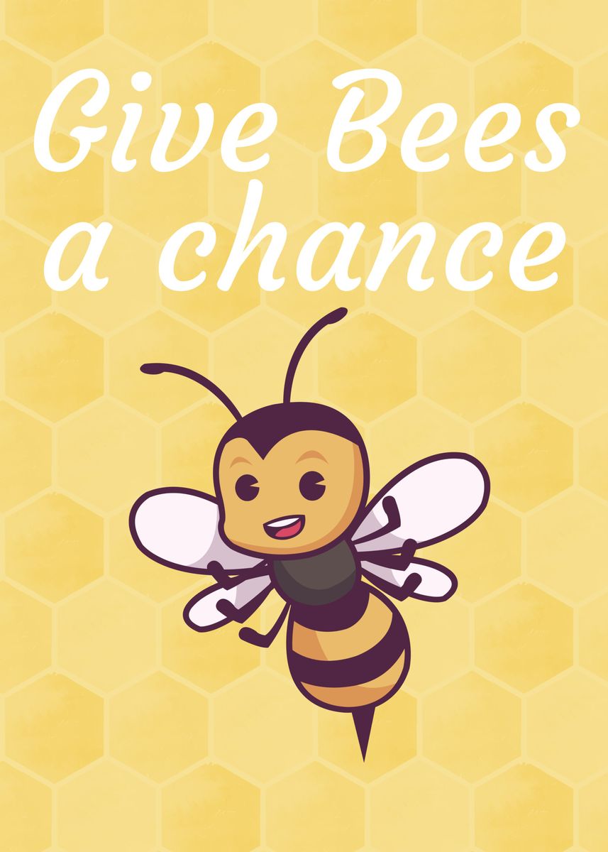 'Give bees a chance' Poster, picture, metal print, paint by maxdesign ...