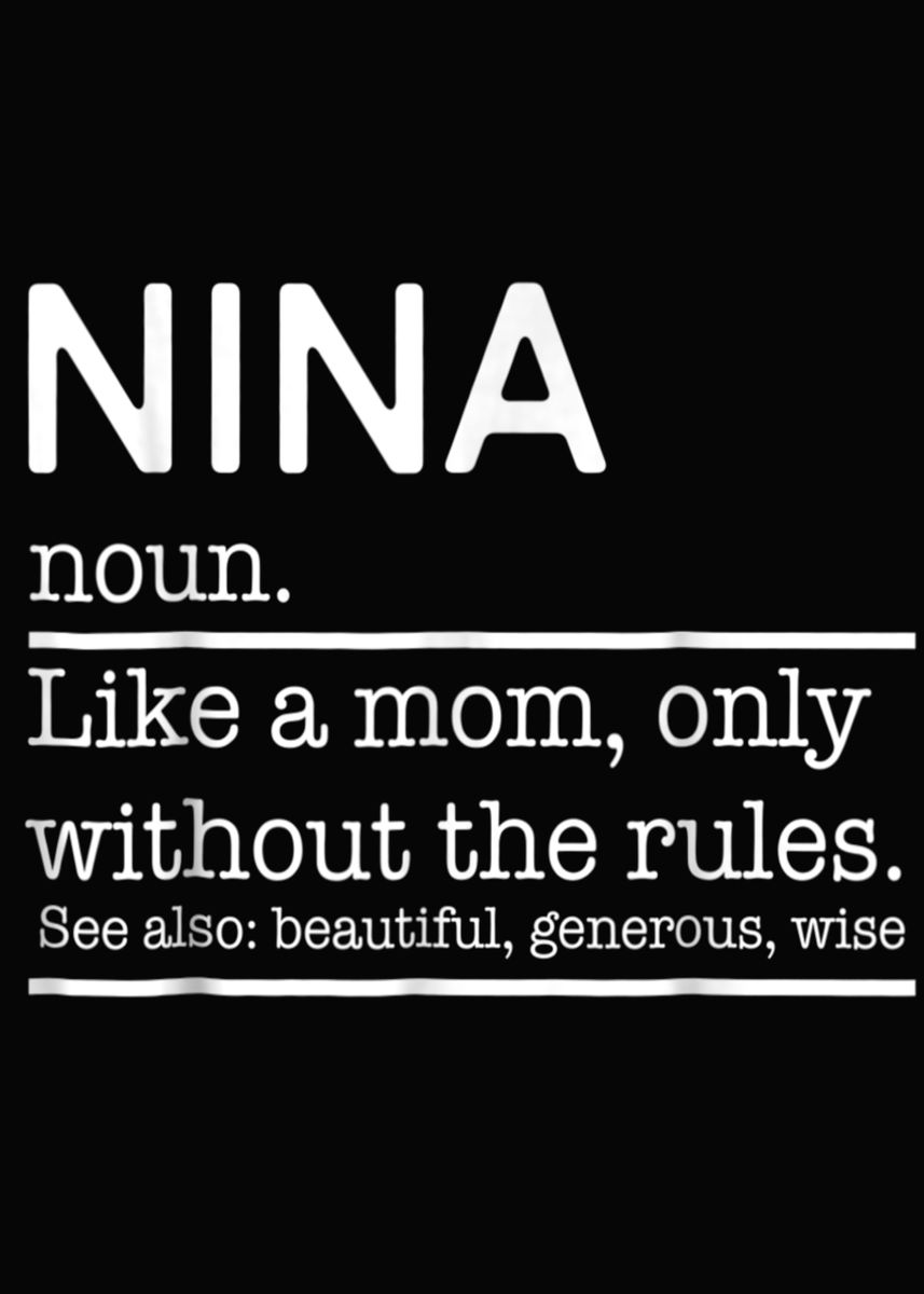 'Funny Nina Definition ' Poster, picture, metal print, paint by FAMILY ...
