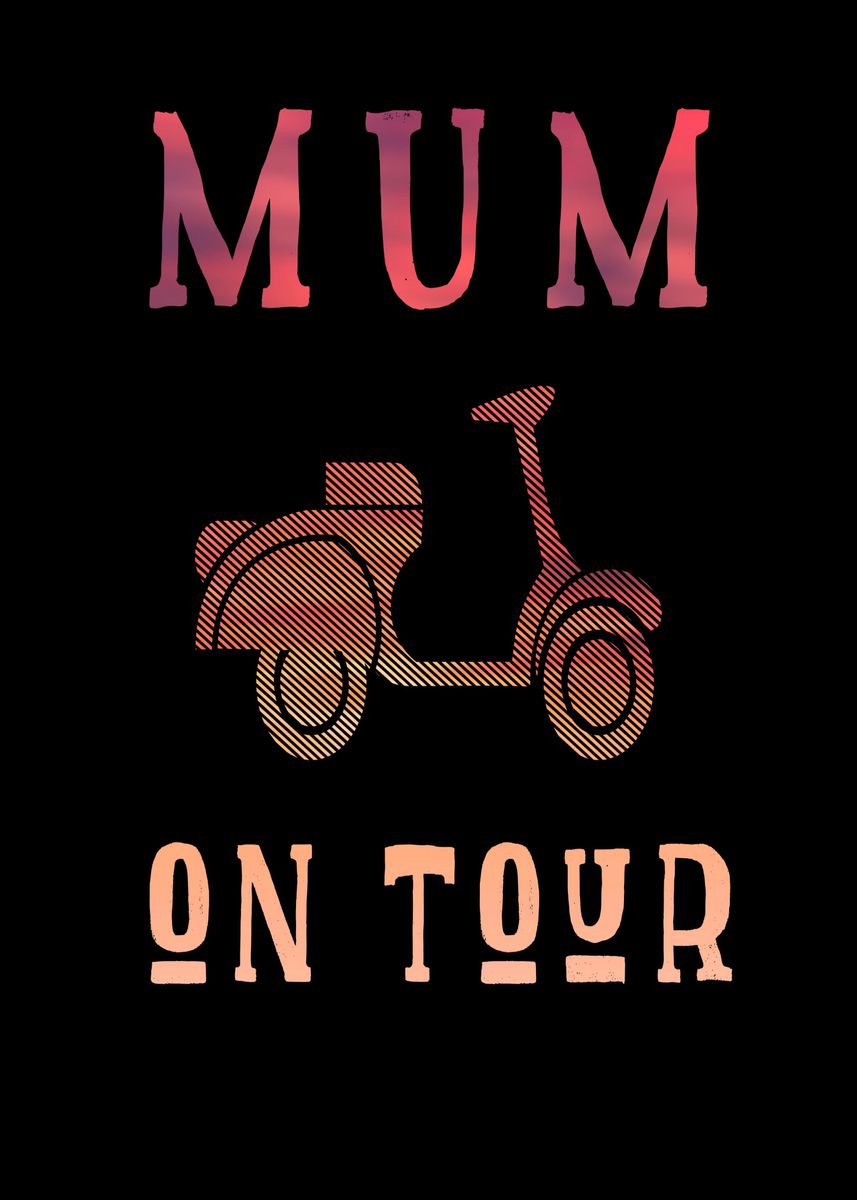 'Mum On Tour Mothers Day' Poster, picture, metal print, paint by ...