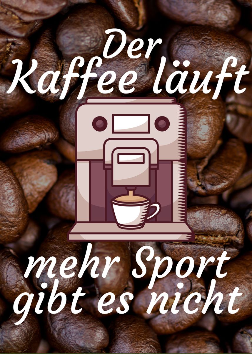 'Kaffee Sport' Poster, picture, metal print, paint by maxdesign | Displate