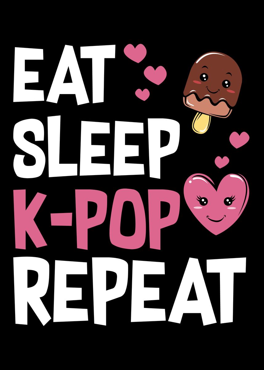 'Eat Sleep KPop Repeat Seo' Poster by Changwon Chung | Displate
