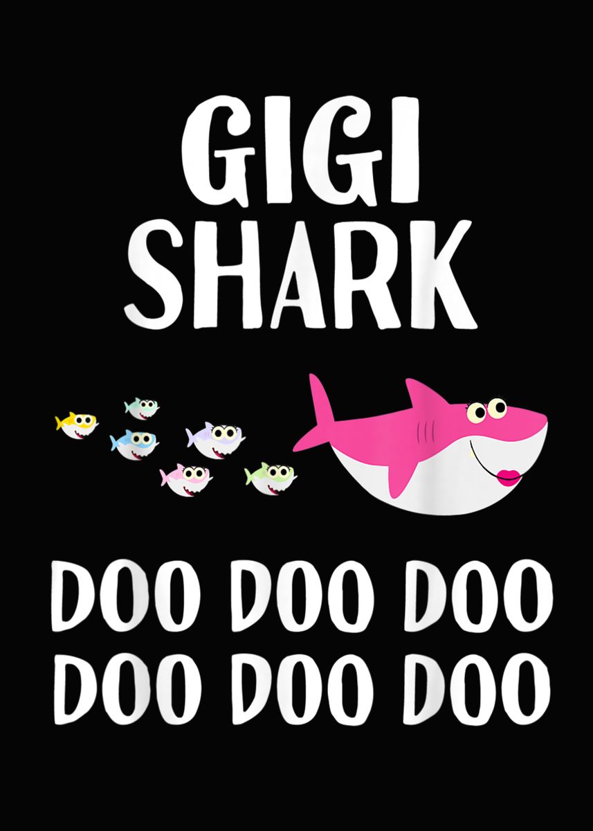 'Gigi Shark Doo Doo ' Poster, picture, metal print, paint by FAMILY ...