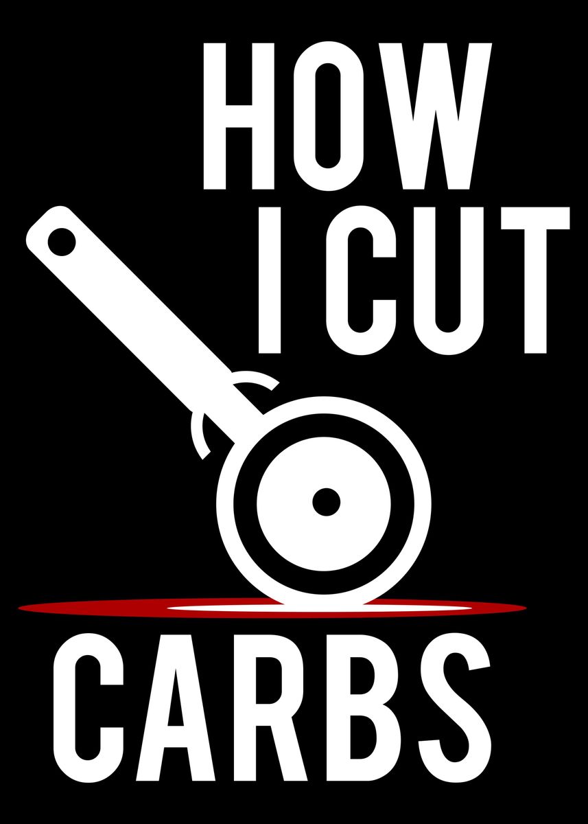 'How I Cut Carbs' Poster by John DonJoe | Displate