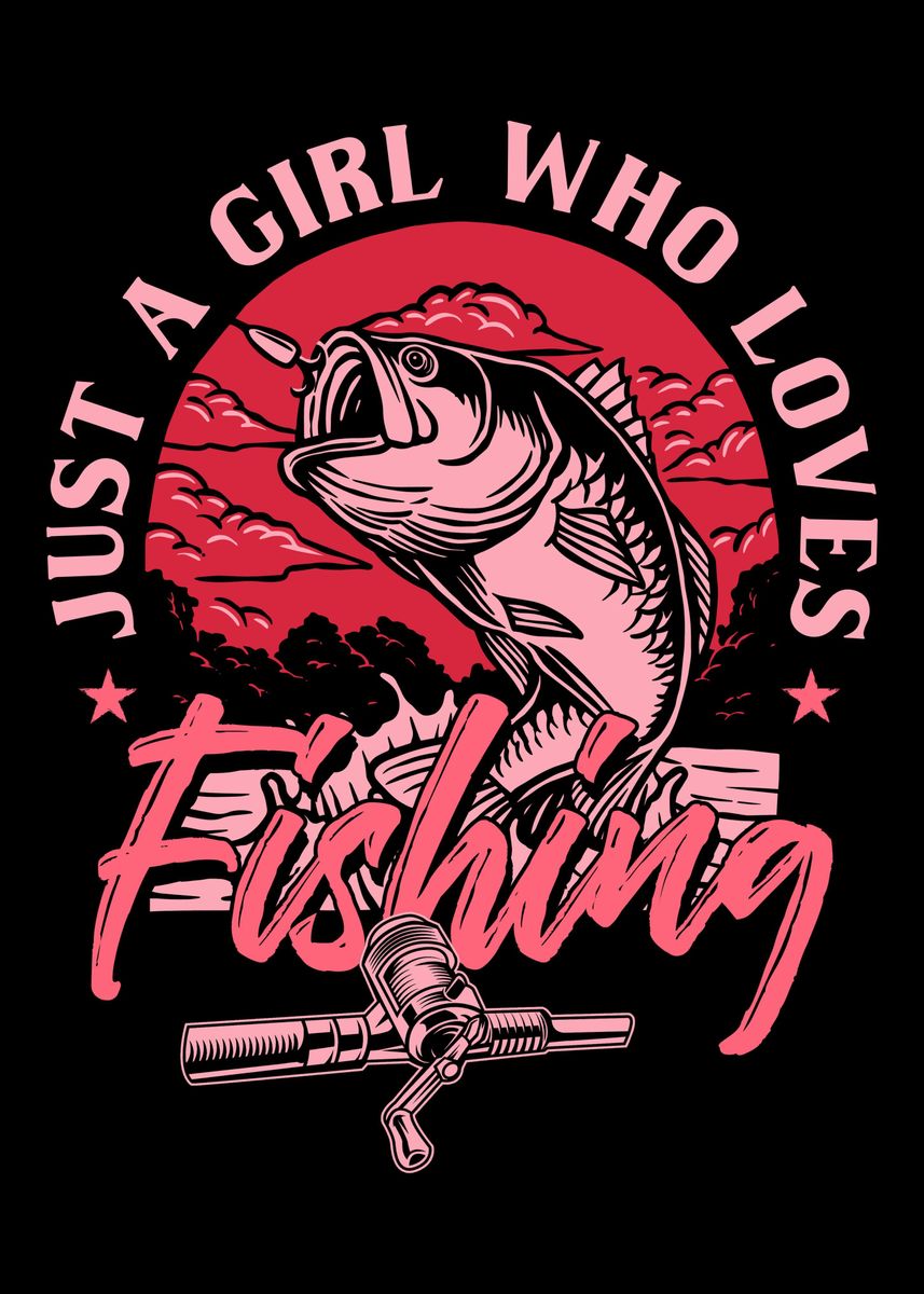 'Girl Loves Fishing' Poster by Cooldruck | Displate