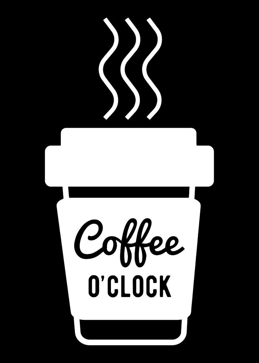 'Coffee O clock' Poster by Artistic Paradigms | Displate