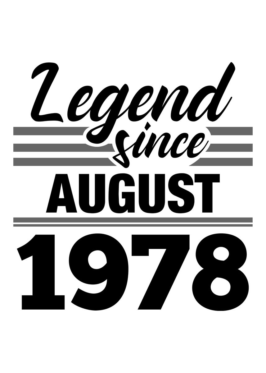 'Legend Since August 1978' Poster, picture, metal print, paint by ...