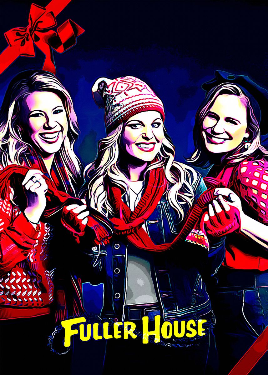 'Fuller House 2' Poster, picture, metal print, paint by Kaye Luca ...