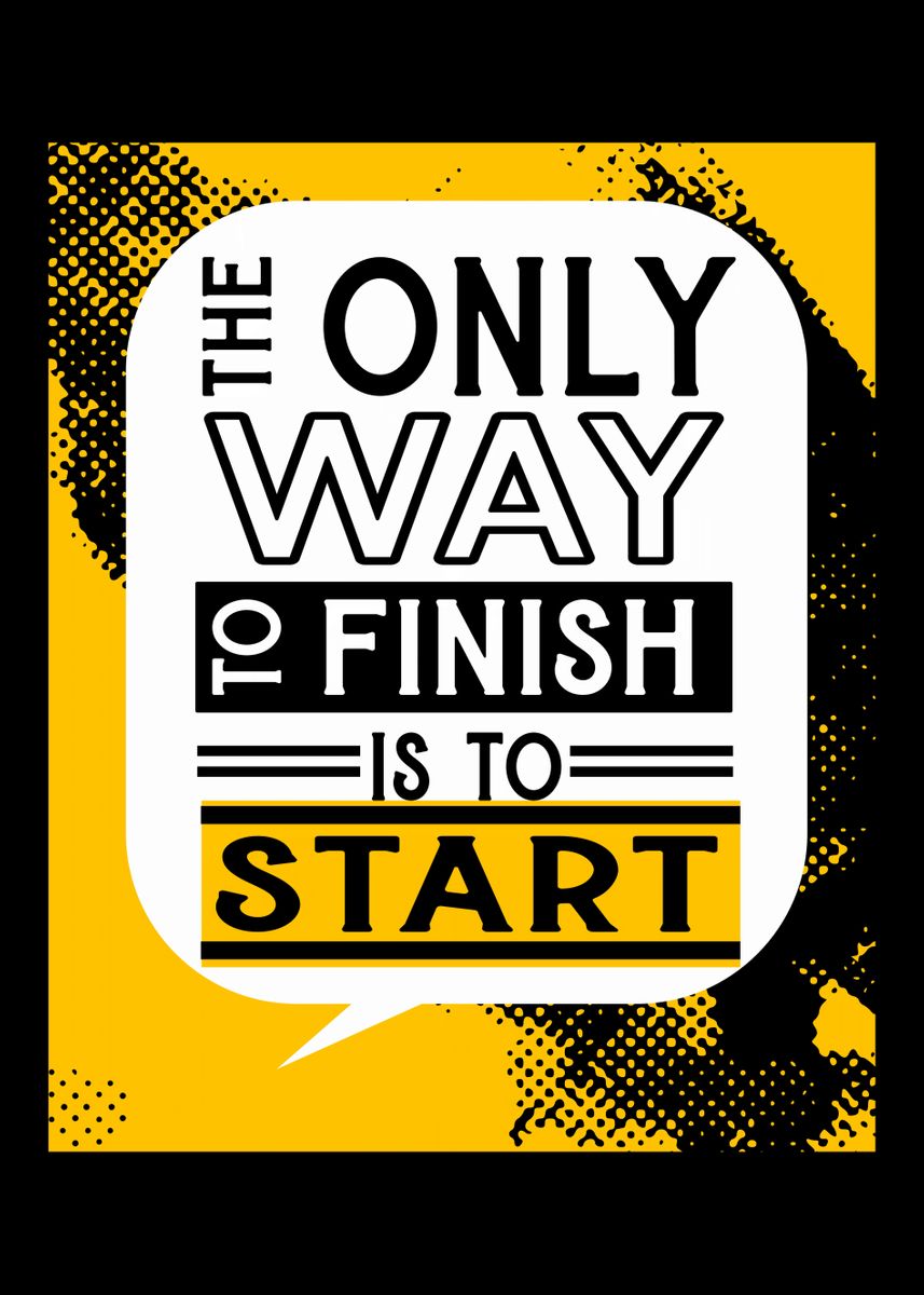 'Motivation Quote Start' Poster, picture, metal print, paint by Artbe ...