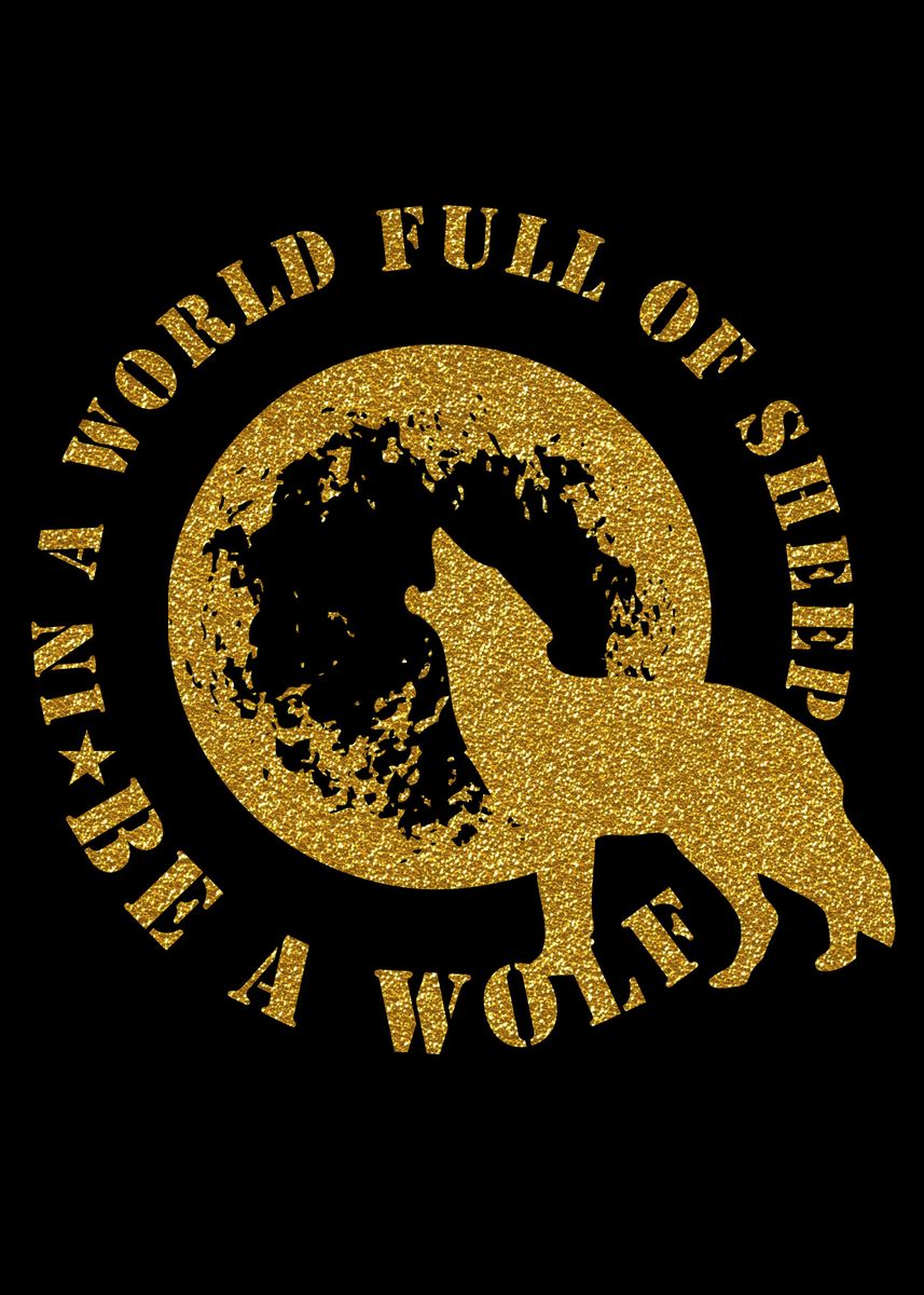 'Be A Wolf Motivation Quote' Poster, picture, metal print, paint by ...