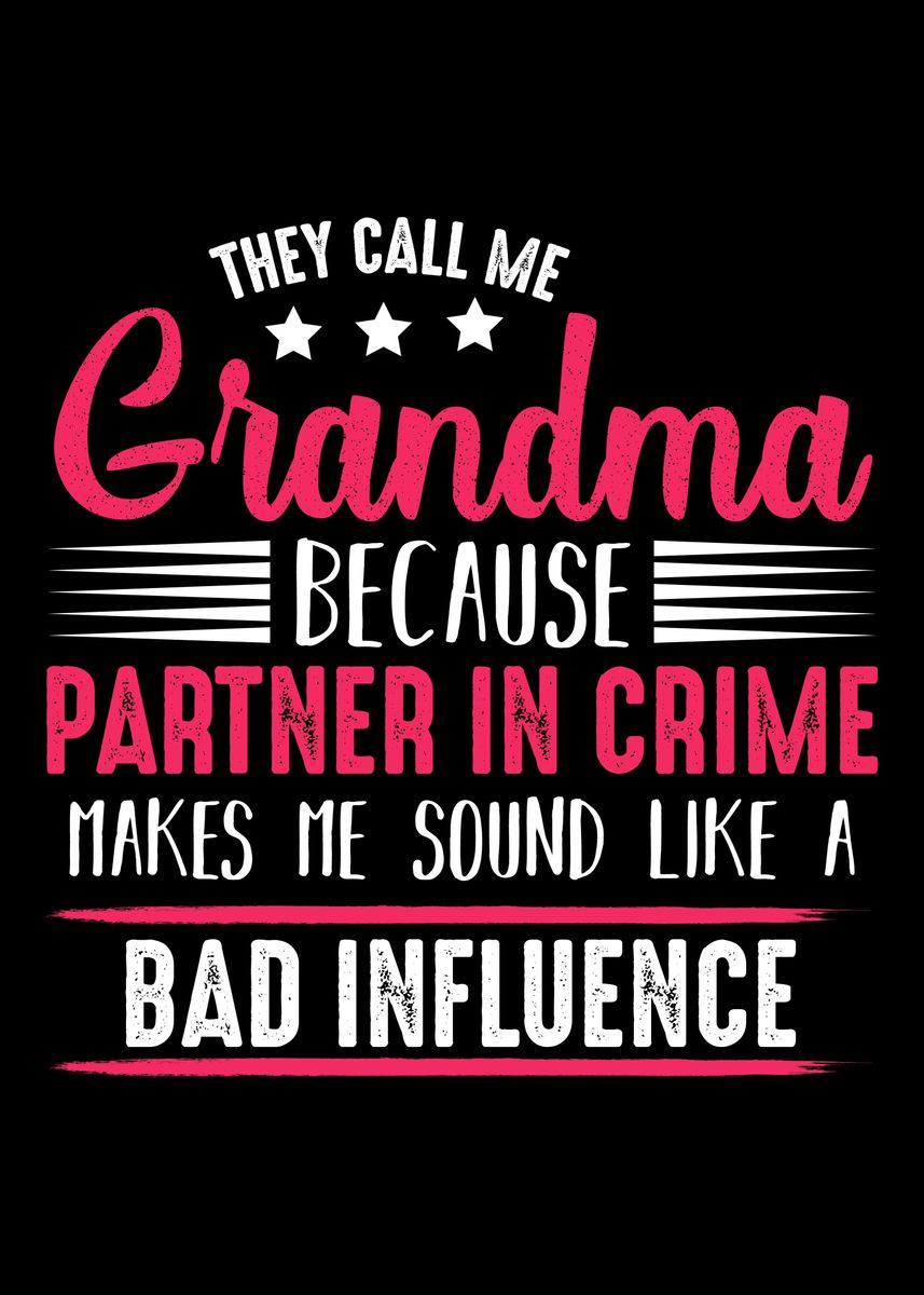 'They Call Me Grandma Becau' Poster, picture, metal print, paint by ...