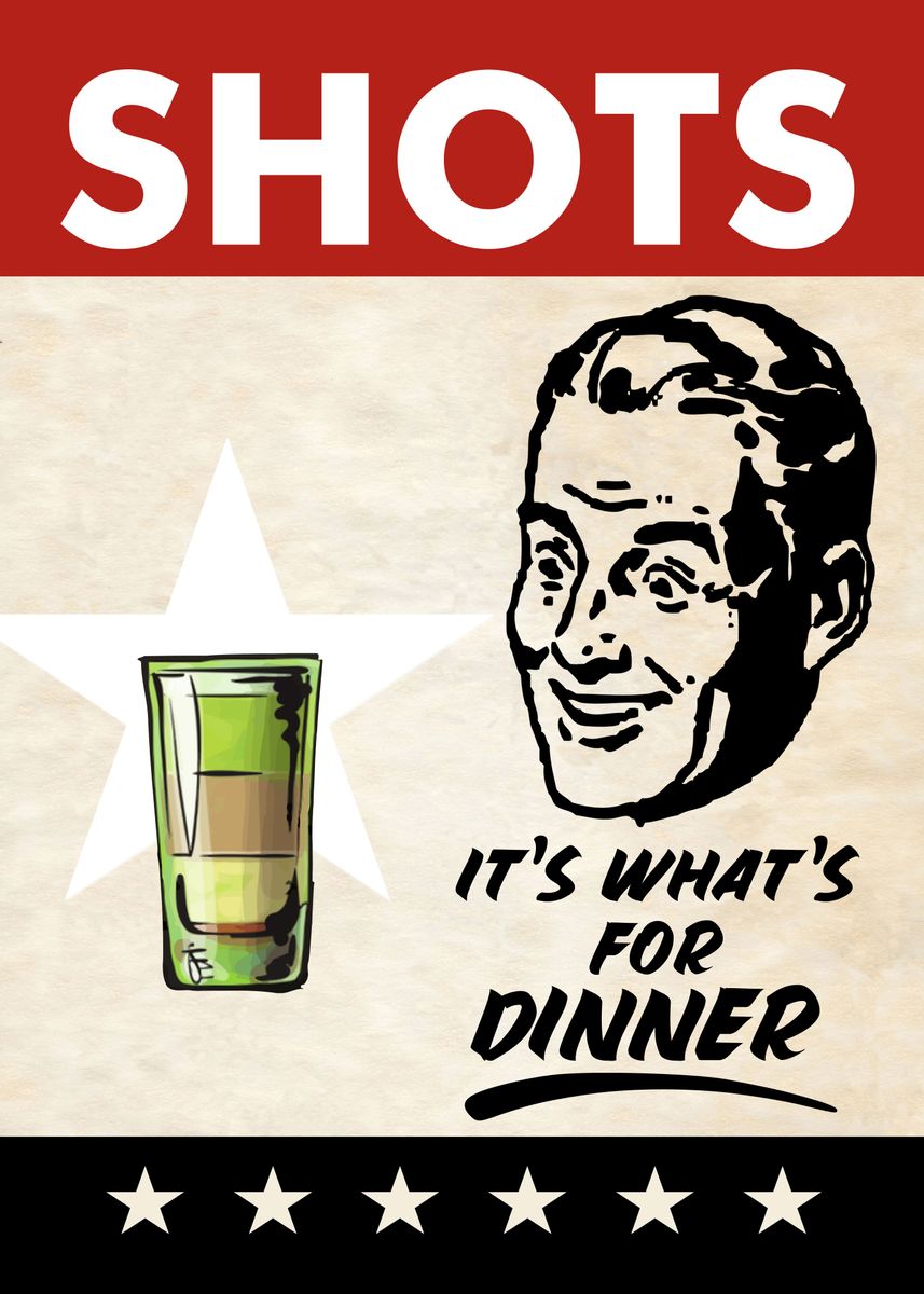'SHOTS DINNER MAN FUNNY' Poster, picture, metal print, paint by Atomic ...