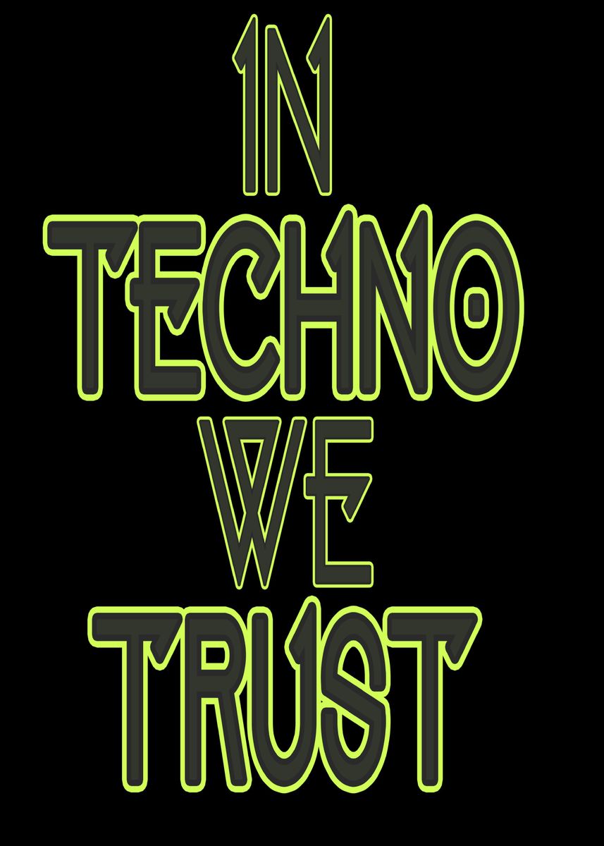'In Techno We Trust Rave' Poster, picture, metal print, paint by ...