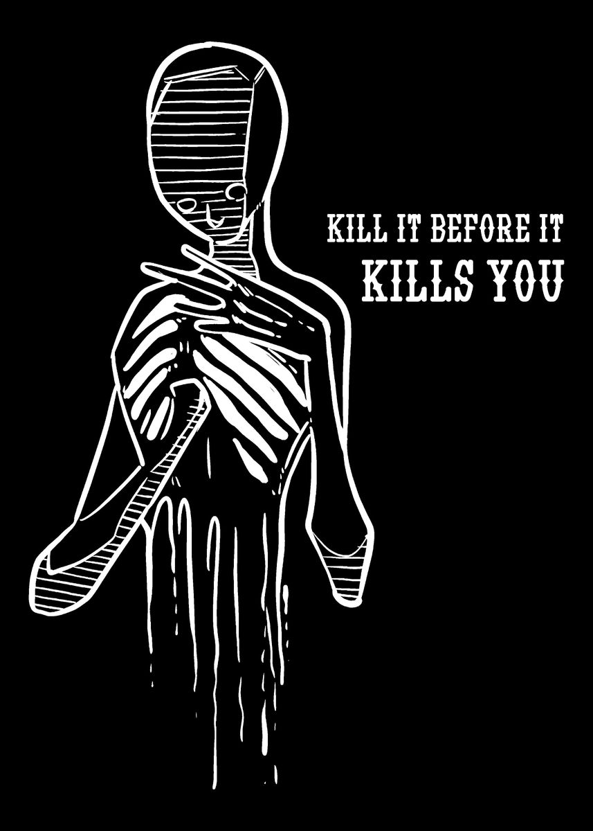 'Kill Before It Kills You M' Poster, picture, metal print, paint by ...