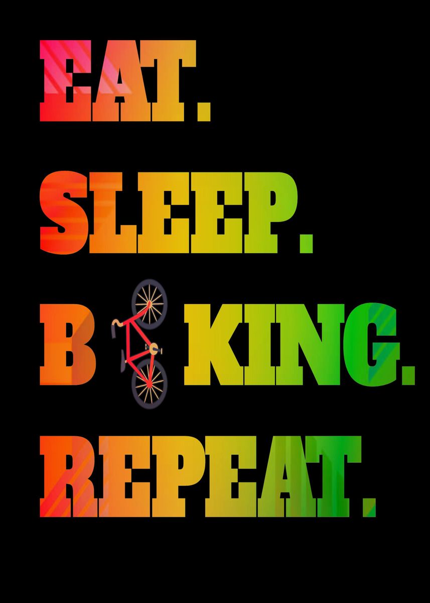 'Eat Sleep Biking Repeat' Poster by sytacdesign | Displate